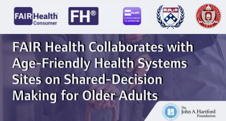 FAIR Health Collaborates with Age-Friendly Health Systems Sites on ...
