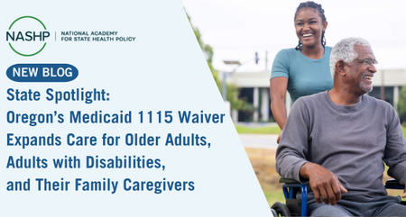 NASHP Blog: State Spotlight - Oregon’s Medicaid 1115 Waiver Expands ...