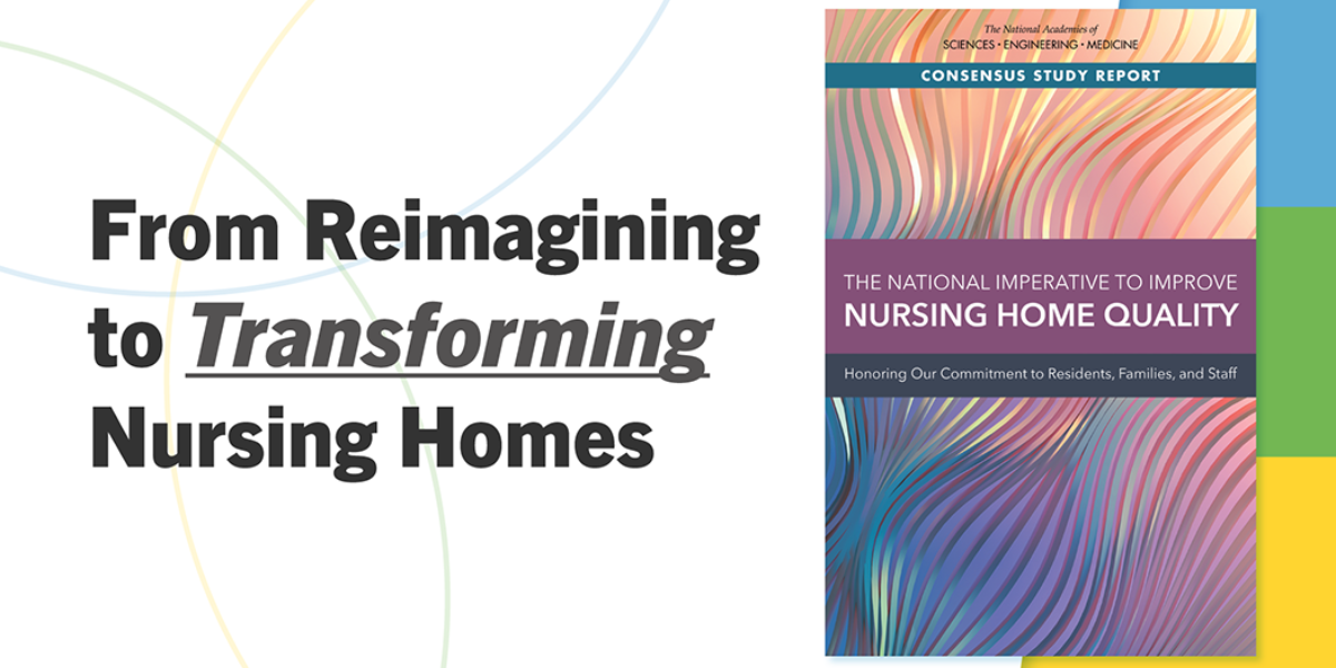 Long-Awaited NASEM Report Provides Blueprint to Transform Nursing Homes