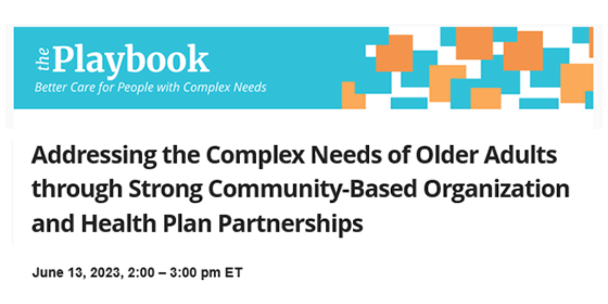 Better Care Playbook Webinar: Addressing the Complex Needs of Older ...