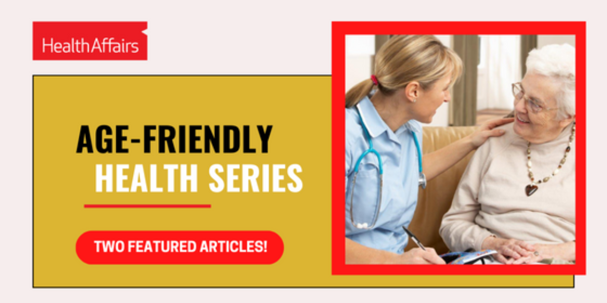 Health Affairs Publishes Two Age-Friendly Health Papers in February Issue