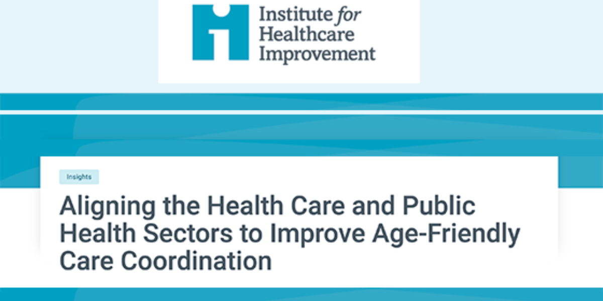 IHI Insights Article & Related Toolkit: Aligning the Health Care and ...