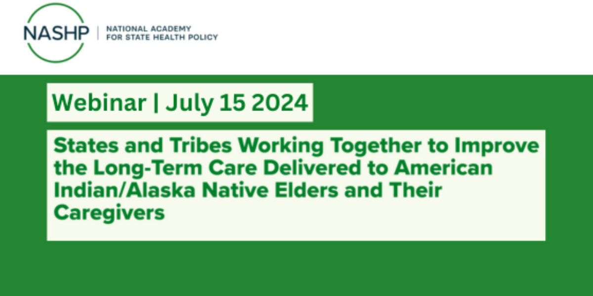 NASHP Webinar: States and Tribes Working Together to Improve the Long ...