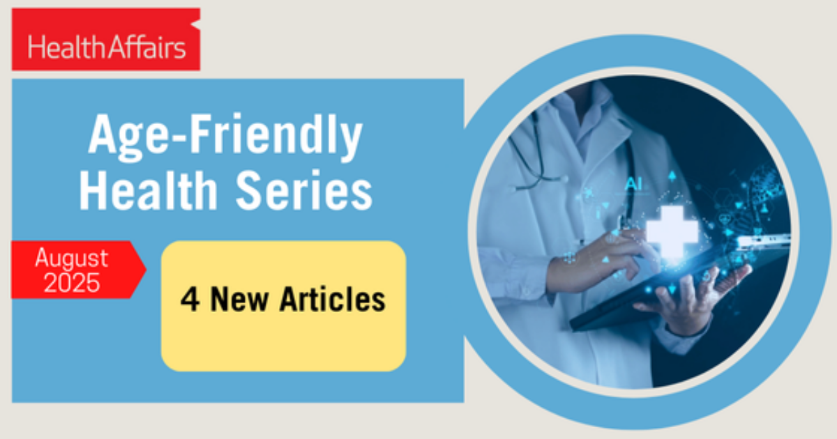 Health Affairs Publishes New Age-Friendly Health Articles in August