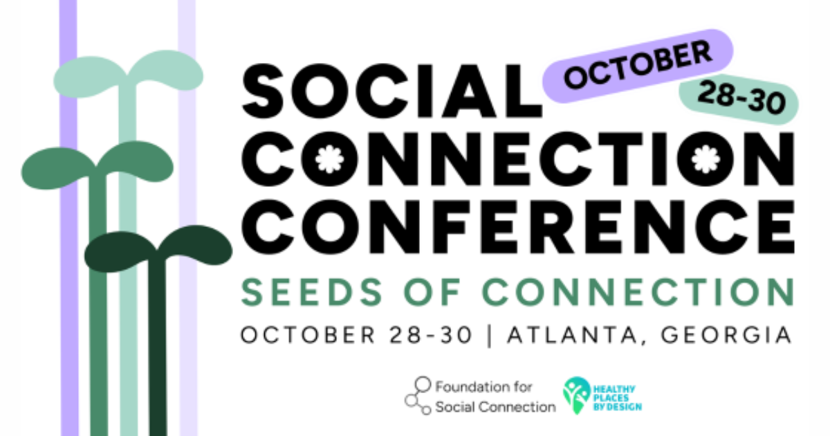 Foundation for Social Connection and Healthy Places by Design 2025 ...
