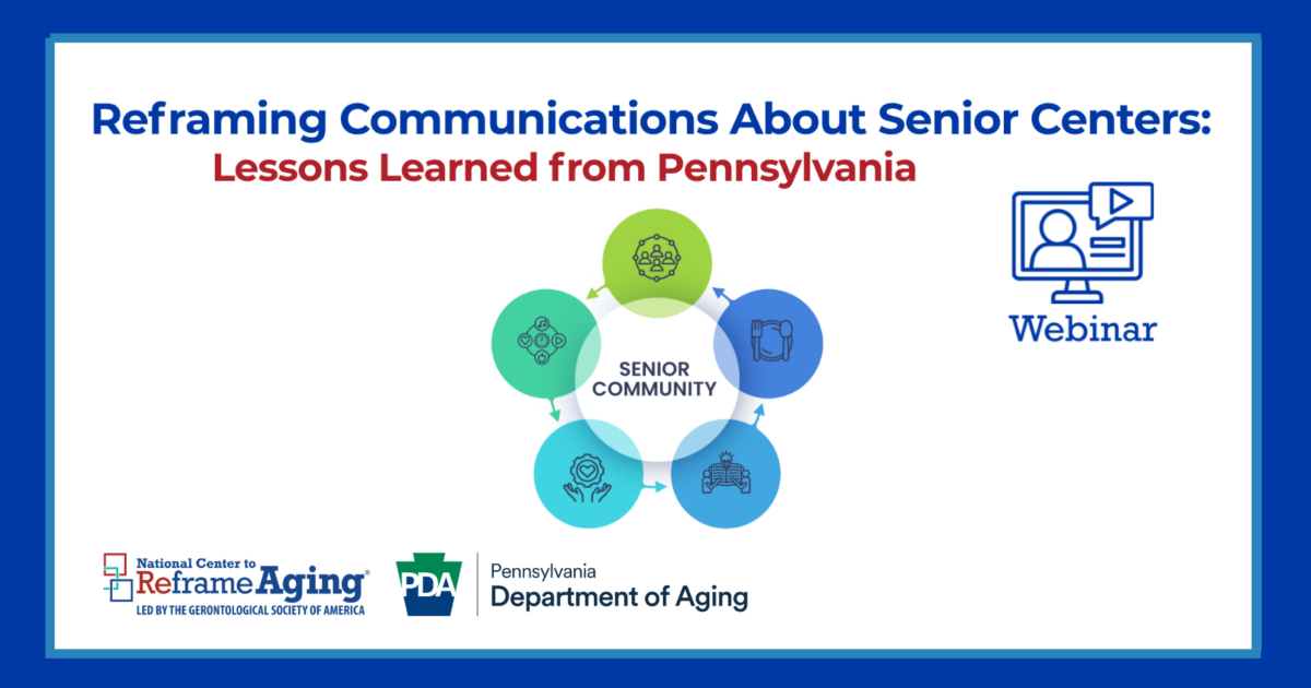 National Center to Reframe Aging Webinar: Reframing Communications ...